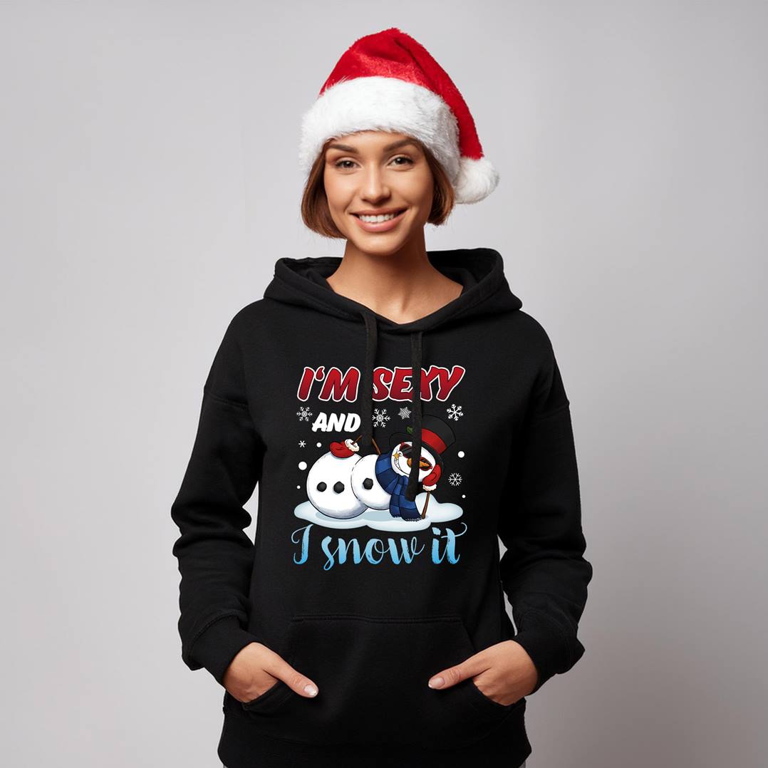 Hoodie I m sexy and I snow it Schneemann