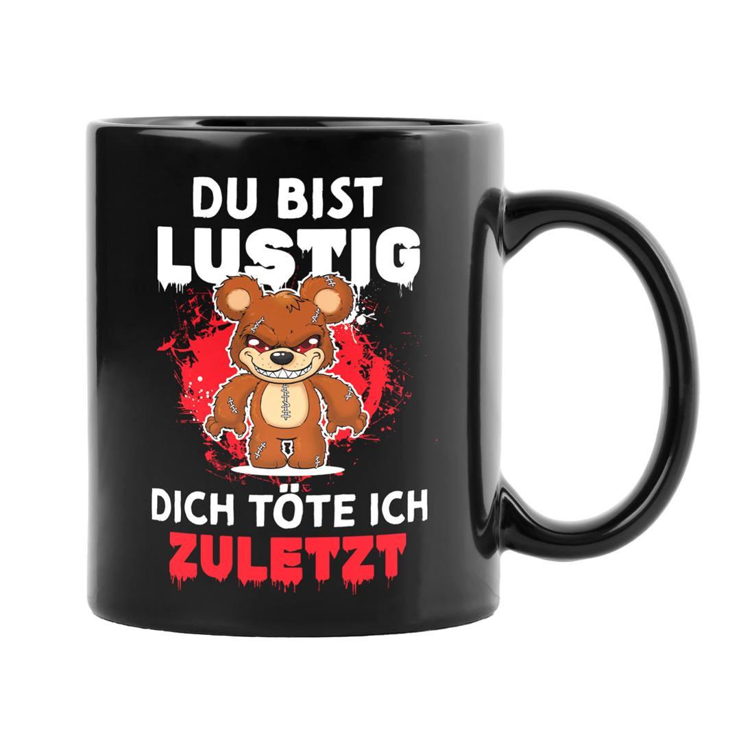 Schwarze Tasse "Du bist lustig..." Horrorteddy – Geschenk, Halloween ...