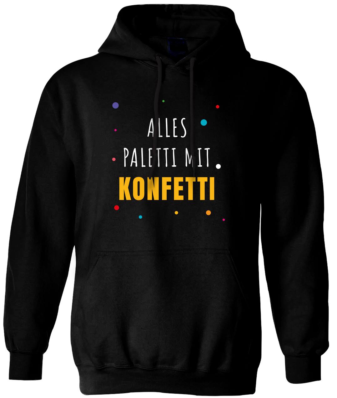 Hoodie 'Alles paletti mit Konfetti' – Perfektes Geschenk für Karneval ...