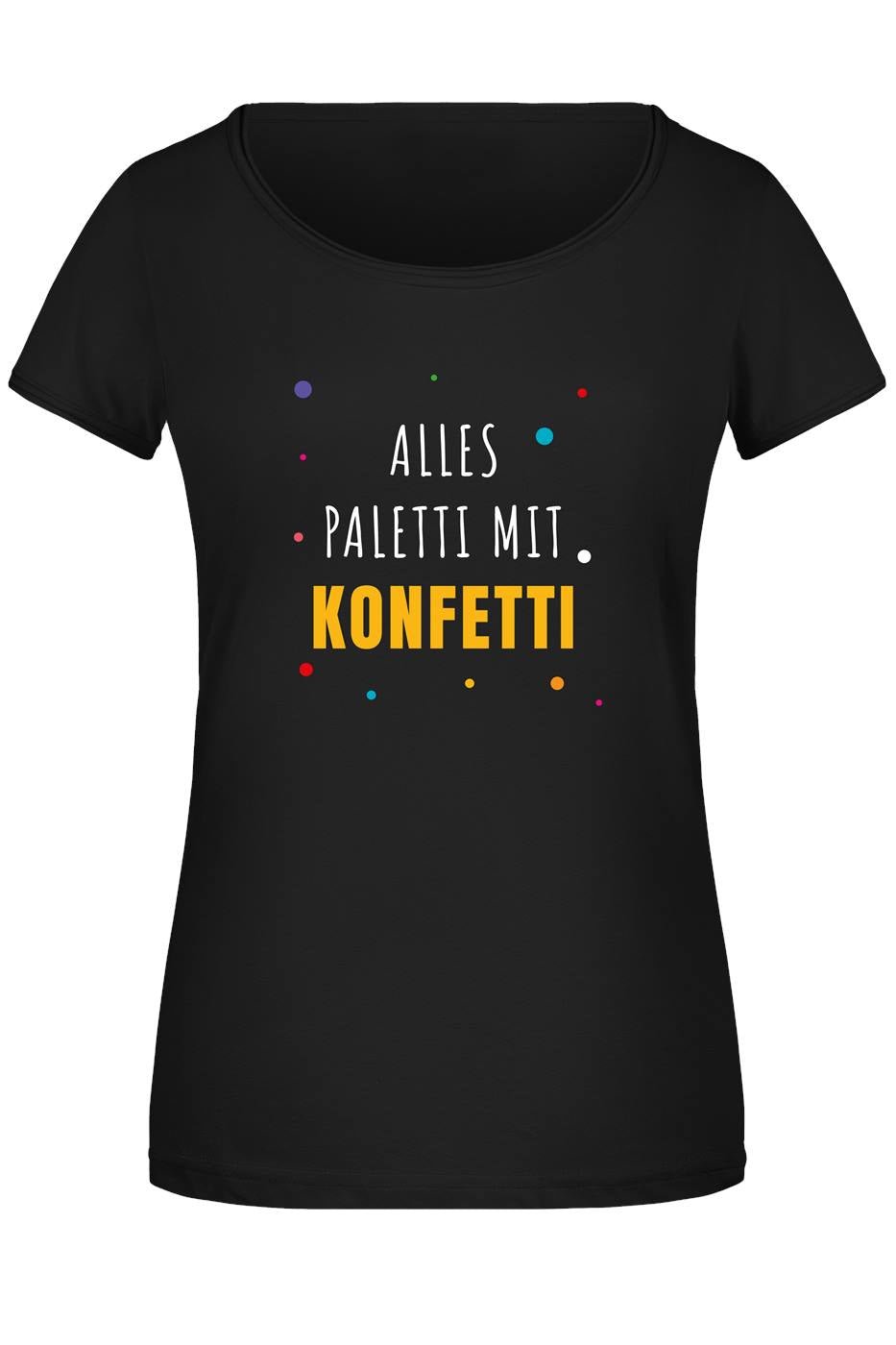 Lustiges Damen T-Shirt für Karneval: "Alles paletti mit Konfetti ...